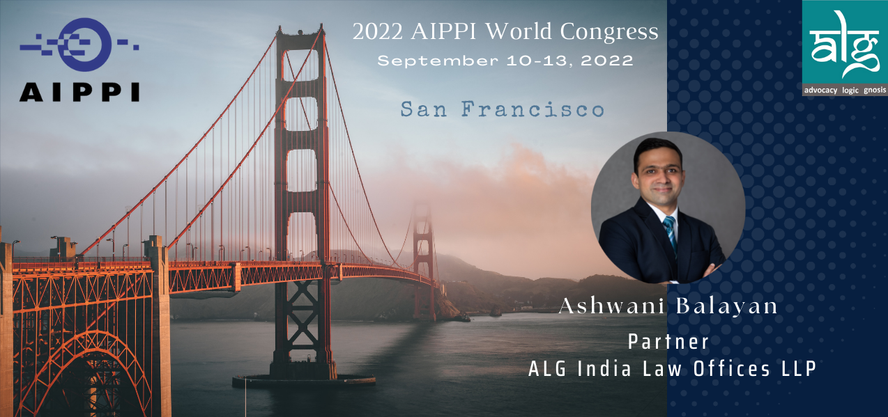 Ashwani Balayan Is Attending 2022 AIPPI World Congress - ALG India Law ...